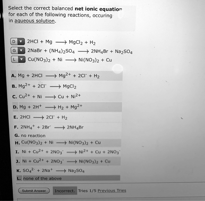 SOLVED: Select the correct balanced net ionic equation for each of the following reactions ...