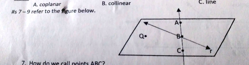 SOLVED: A. coplanar B. collinear #s 7 - 9 refer to the figure below: Line How do we collinear ARI
