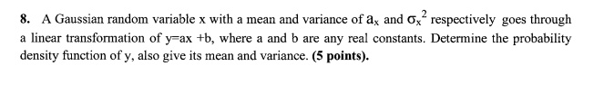 Solved A Gaussian Random Variable With Mean And Variance Of Ax And Ox Respectively Goes Through