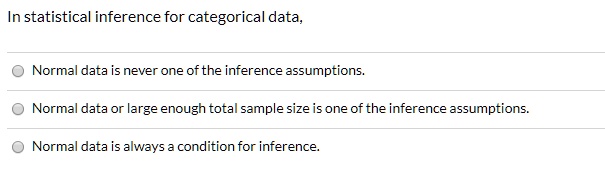 SOLVED: In statistical inference for categorical data Normal data is never one ofthe inference ...