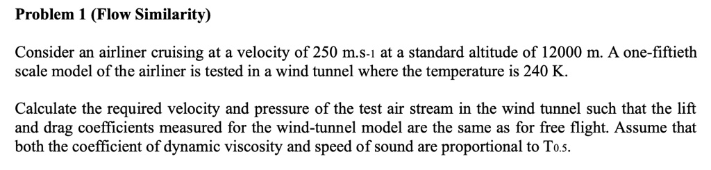 SOLVED: Problem 1 (Flow Similarity) Consider an airliner cruising at a ...