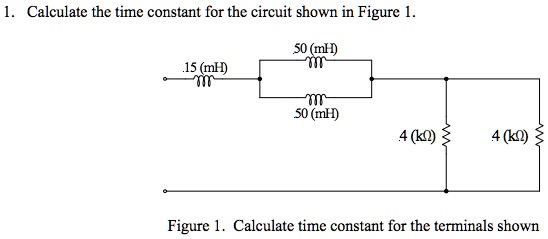 1. Calculate the time constant for the circuit shown in Figure 1. 50 ...