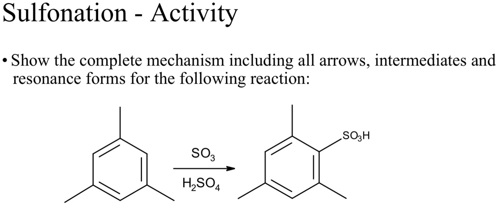 SOLVED: Sulfonation Activity Show the complete mechanism including all ...