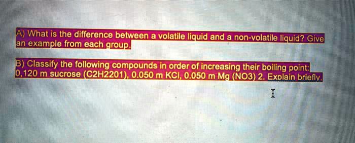 A) What is the difference between a volatile liquid and a non-volatile ...