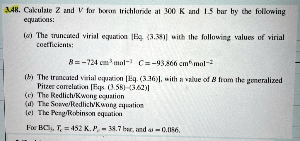 3.48. Calculate Z and V for boron trichloride at 300 K and 1.5 bar by ...