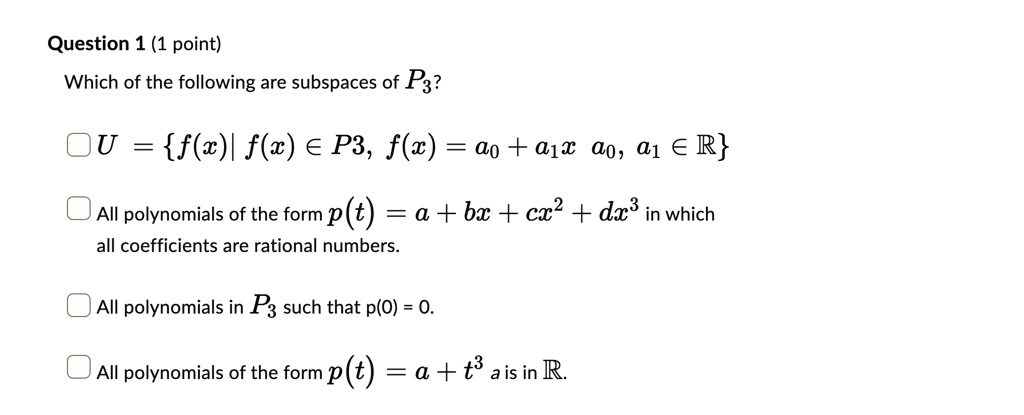 SOLVED: Which of the following are subspaces of P3? U = f(x) | f(x) âˆˆ ...