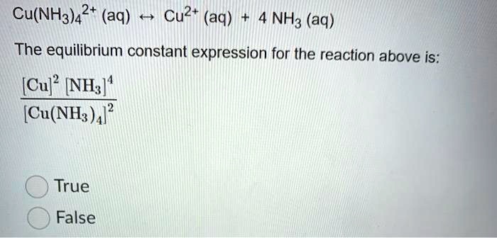 SOLVED: Cu(NH3)42+ (aq) Cu2+ (aq) NH3 (aq) The equilibrium constant ...