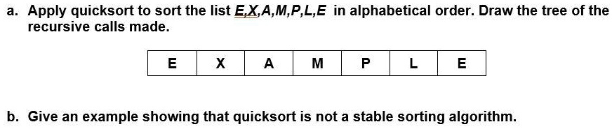 Solved Text Computer Algorithms Class A Apply Quicksort To Sort The List E X A M P L E