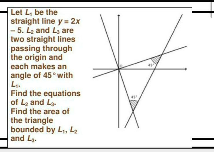 let li be the straight line y 2x 5 lz and l3 are two straight lines passing through the origin ...
