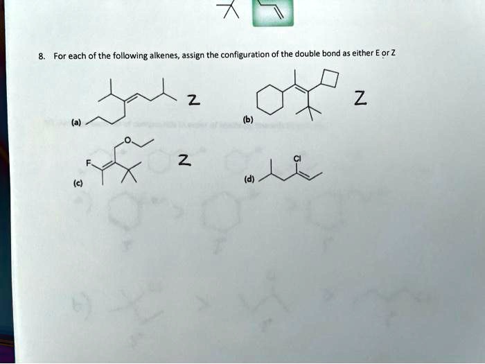 SOLVED: For each of the following alkenes, assign the configuration of ... SOLVED: For each of the following alkenes, assign the configuration of ...