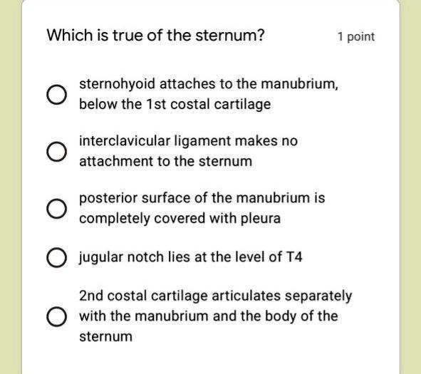 SOLVED: Which is true of the sternum? - The sternohyoid attaches to the ...