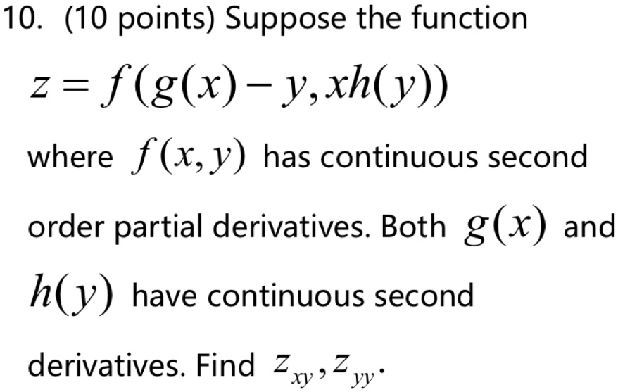 SOLVED: Suppose the function z = f(g(x)-yxhly), where f(x, y) has continuous second-order ...