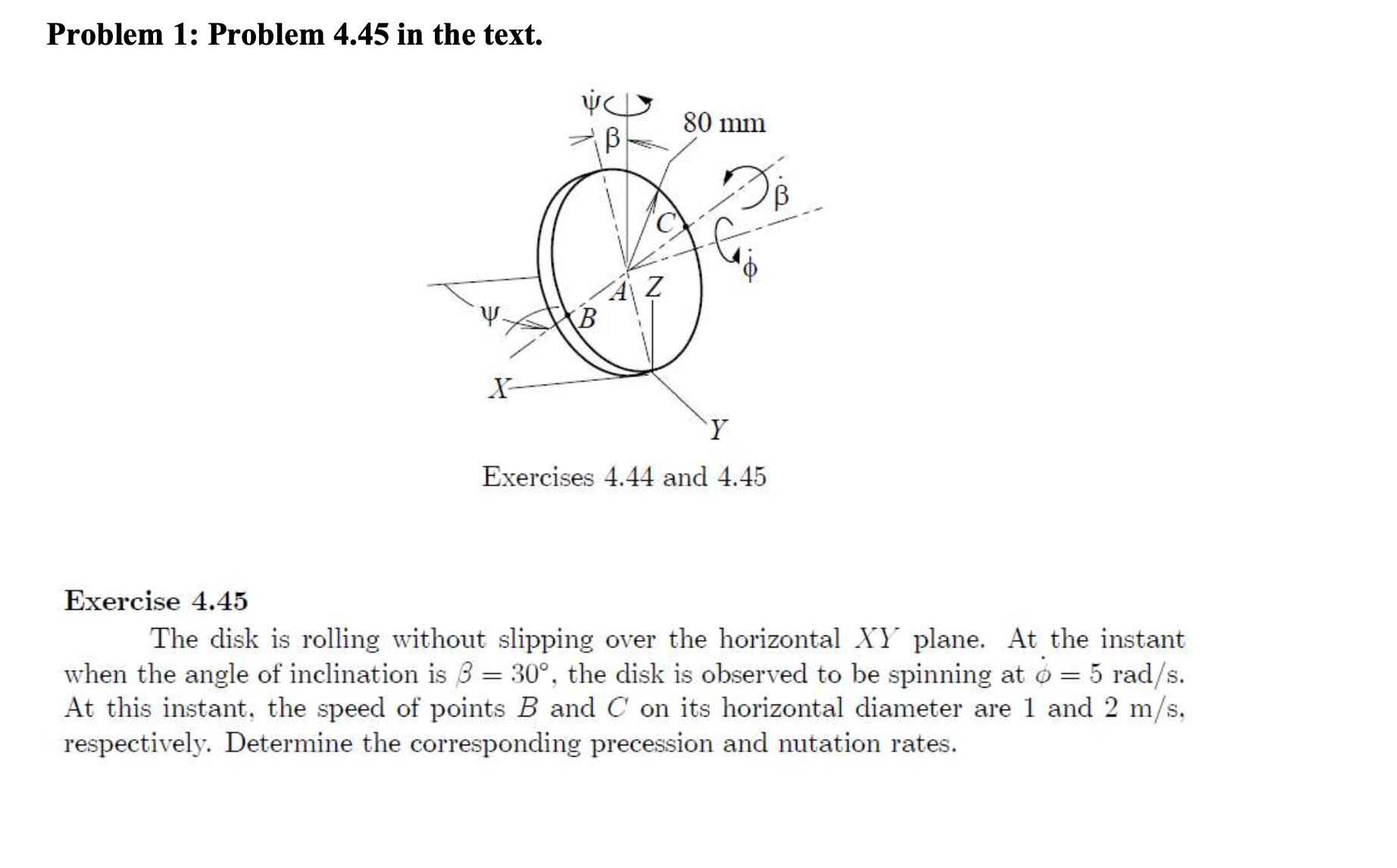 Problem 1: Problem 4.45 in the text. Exercises 4.44 and 4.45 Exercise 4.45 The disk is rolling ...