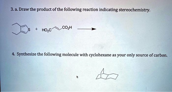 SOLVED: 3.a Draw the product ofthe following reaction indicating ...