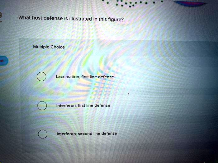 what host defense is illustrated in this figure multiple choice lacrimation flrst line defense ...
