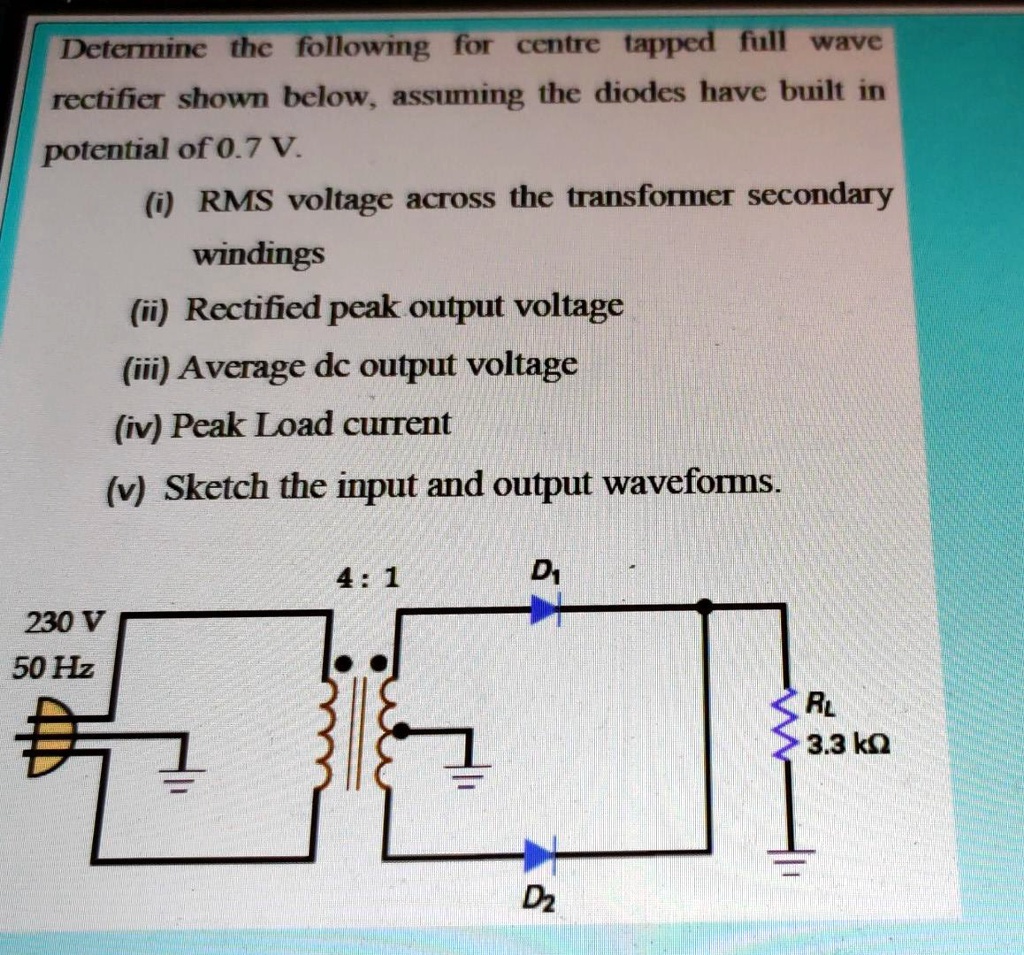 SOLVED: Determine the following for centre tapped full wave rectifier shown below; assuming the ...