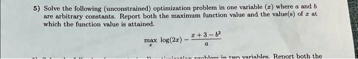 Solved Text 5 Solve The Following Unconstrained Optimization Problem In One Variable Where A 0565