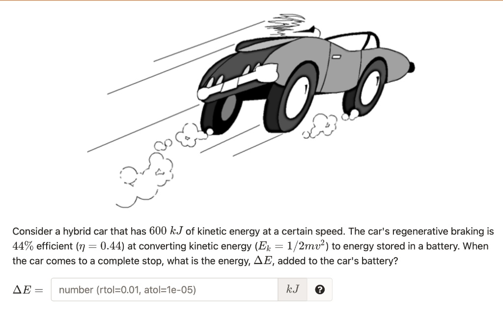 consider a hybrid car that has 600 kj of kinetic energy at a certain ...