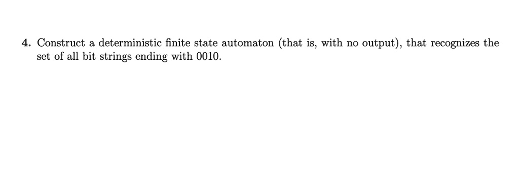Solved Construct Deterministic Finite State Automaton That Is With
