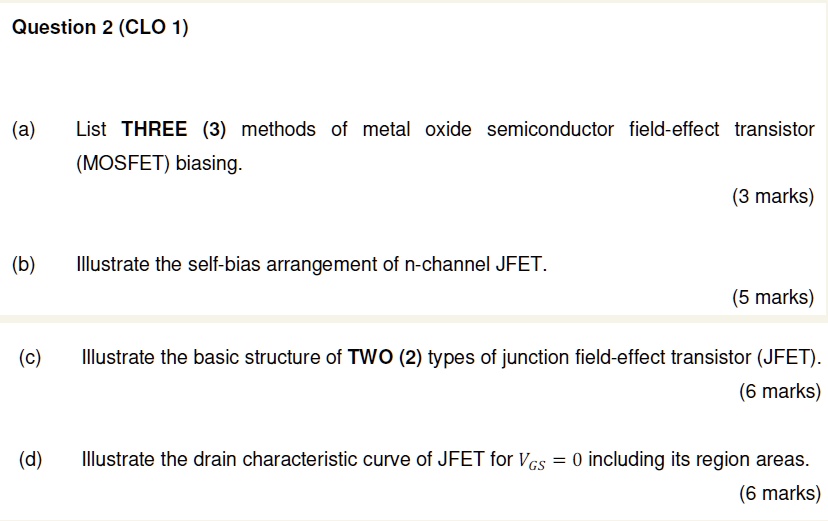 Question 2 (CLO 1) (a) List THREE (3) methods of metal oxide semiconductor field-effect ...