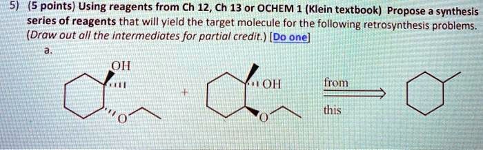 SOLVED: 5) (5 points) Using reagents from Ch 12, Ch 13 or OCHEM 1 ...