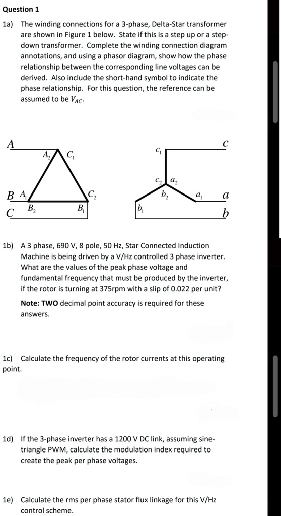 question 1 1a the winding connections for a 3 phase delta star ...