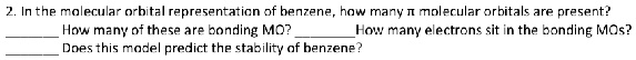 2. In the molecular orbital representation of benzene, how many ...