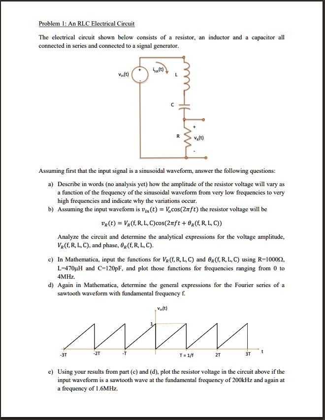 Problem 1: An RLC Electrical Circuit The electrical circuit shown below consists of a resistor ...