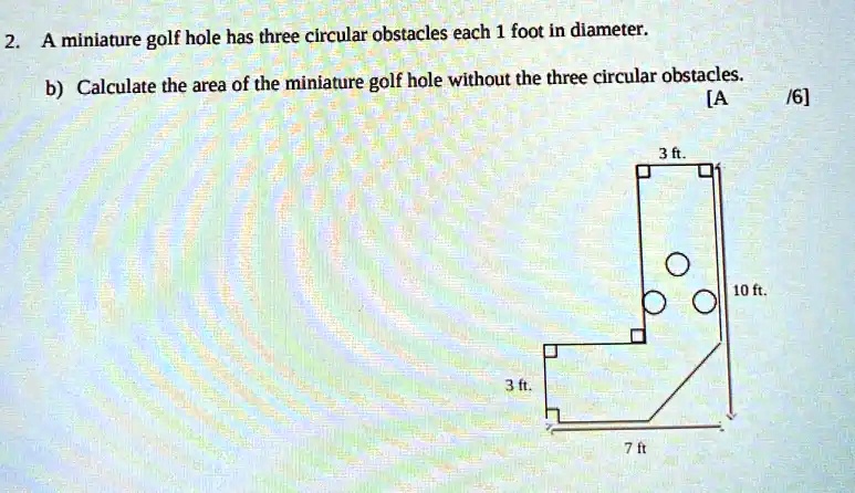 2. A miniature golf hole has three circular obstacles each 1 foot in ...