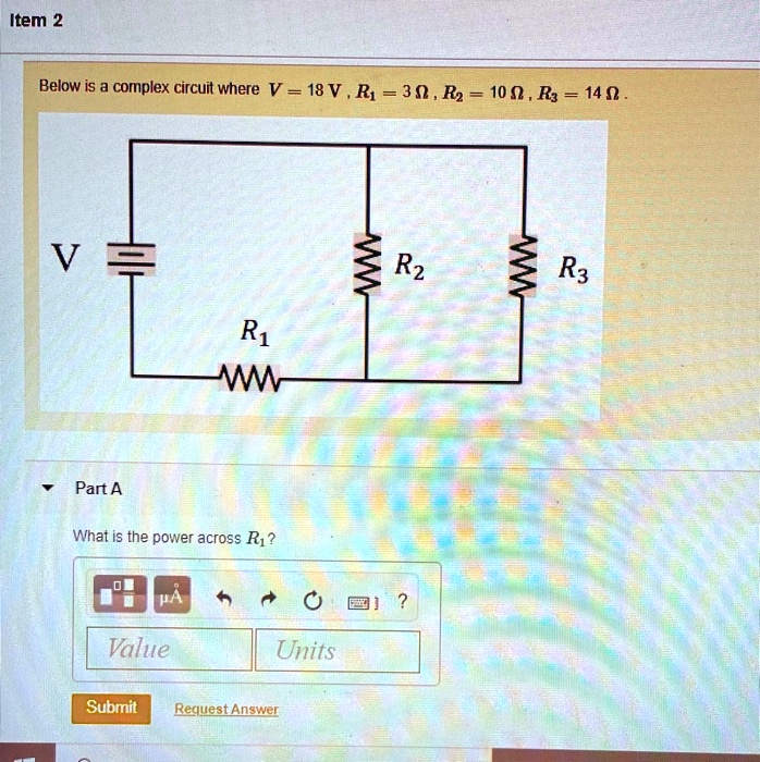 SOLVED: Item 2 Below is complex circuit where V = 18 V , Ry = 30 , Rz = 100 , Rz = 140 Rz R3 R1 ...