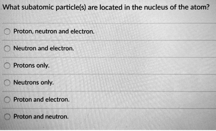 what subatomic particles are located in the nucleus of the atom proton ...