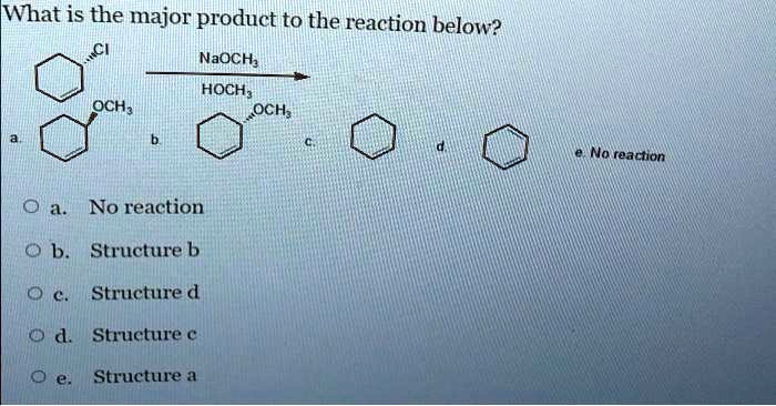 What is the major product to the reaction below? CI NaOCH3 OCH3 HOCH3 ...
