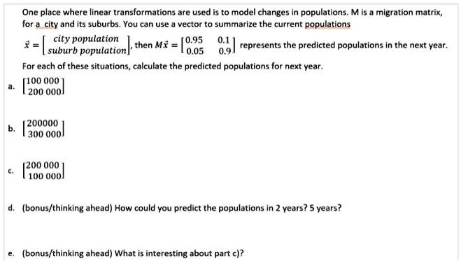 SOLVED: a. b. C. One place where linear transformations are used is to ...