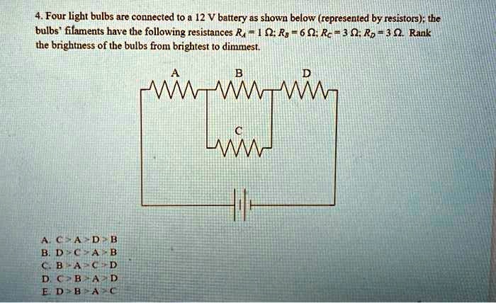 SOLVED: 4. Four light bulbs are connected to a 12V battery as shown ...