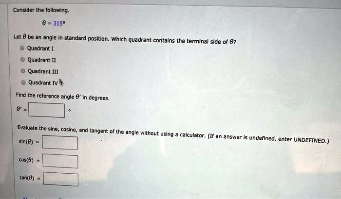 SOLVED: Consider the following: Let Î¸ be an angle in standard position. Which quadrant contains ...