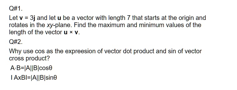 SOLVED: Texts: Q#1. Let v = 3i and let u be a vector with length 7 that ...