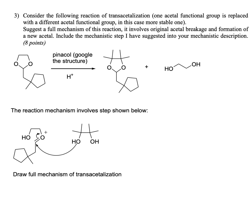 SOLVED: 3) Consider the following reaction of transacetalization (one ...
