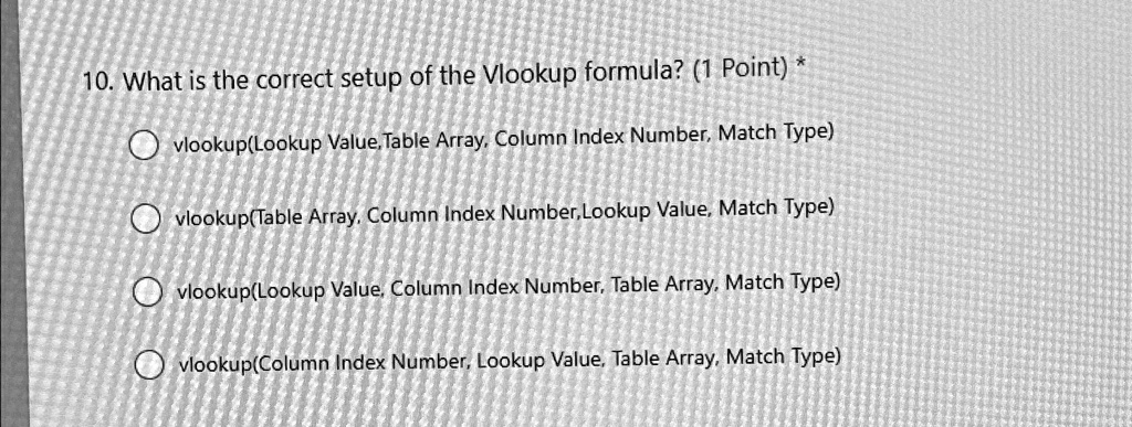SOLVED: What is the correct setup of the Vlookup formula? (1 Point ...