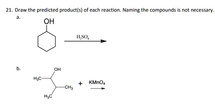 SOLVED: 21. Draw the predicted product(s) of each reaction. Naming the compounds is not ...
