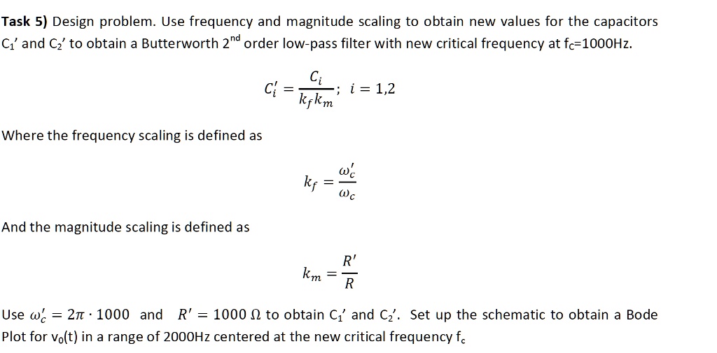 SOLVED: Task 5) Design problem. Use frequency and magnitude scaling to ...