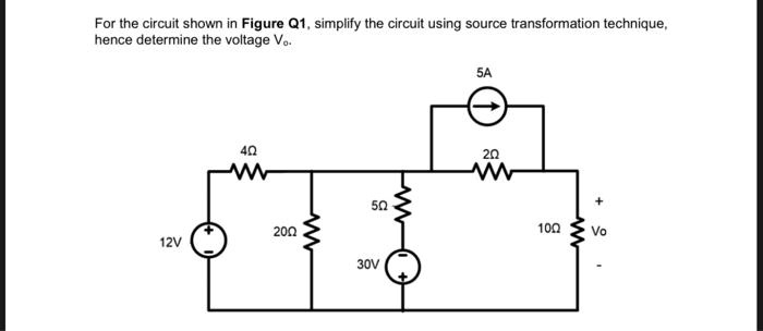 SOLVED: For the circuit shown in Figure Q1, simplify the circuit using source transformation ...