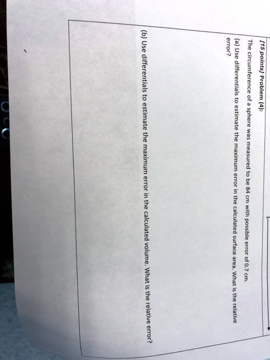 SOLVED: (b) Use differentials estimate the maximum 1 the calculated volume 1 the relative error ...
