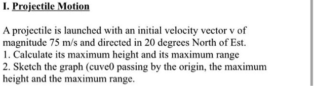 Projectile Motion A projectile is launched with an initial velocity ...