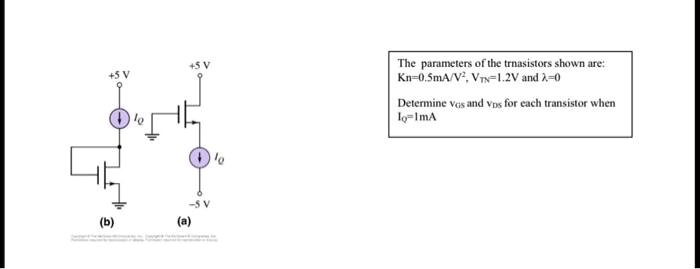 SOLVED: The parameters of the transistors shown are: Kn=0.5mA/V^2, Vr=1.2V, and Î²=0. Determine ...