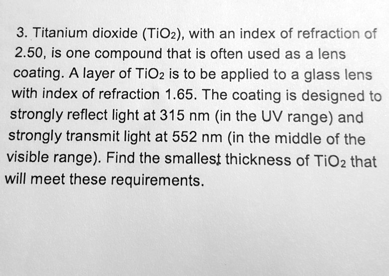 SOLVED: Titanium dioxide (TiO2), with an index of refraction of 2.50 ...