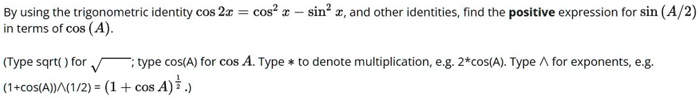 SOLVED: By using the trigonometric identity cos 2 = cos2 – sin2 , and ...
