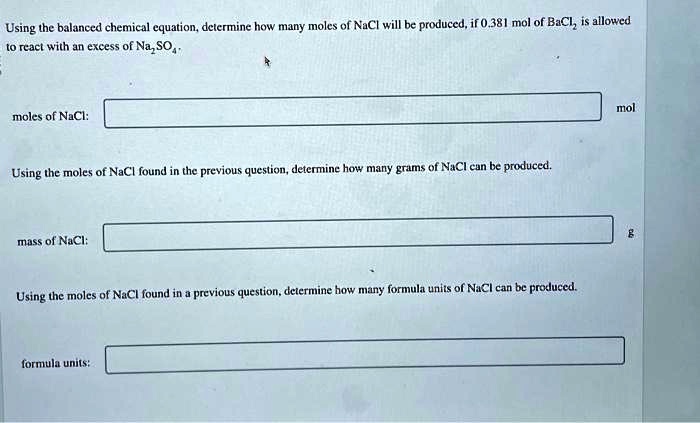 SOLVED: Using the balanced chemical equation, determine how many moles of NaCl will be produced ...