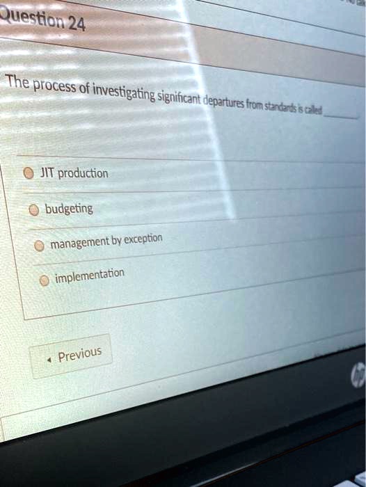 SOLVED: The process of investigating significant departures from standard JIT production ...
