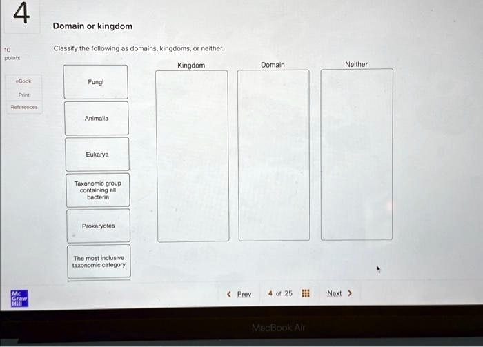 SOLVED: Texts: 4 Domain or kingdom 10 points Classify the following as ... SOLVED: Texts: 4 Domain or kingdom 10 points Classify the following as ...