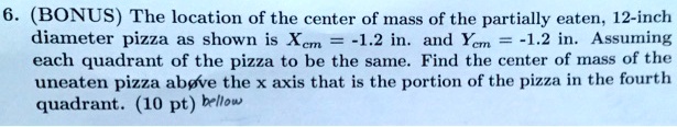 SOLVED: 6. (BONUS) The location of the center of mass of the partially ...